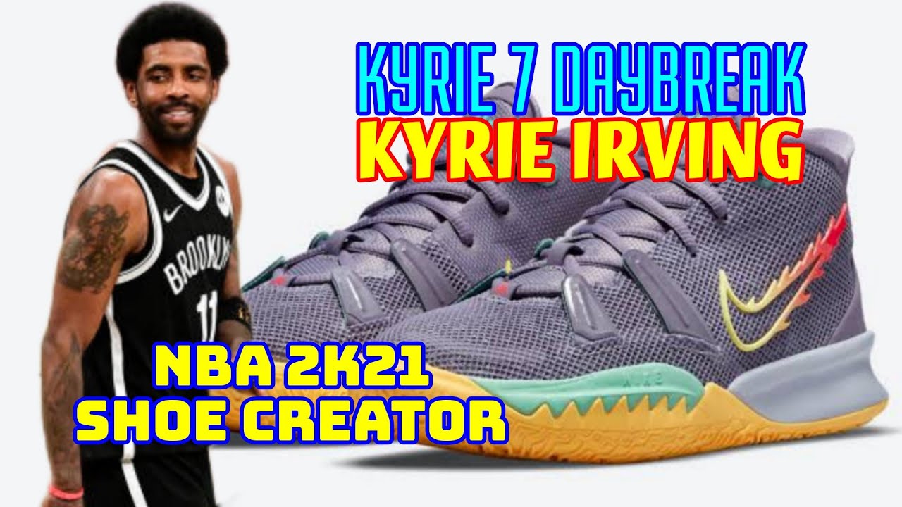NBA Shoe Creator KYRIE 7 DAYBREAK KYRIE IRVING / NBA 2K21 - YouTube