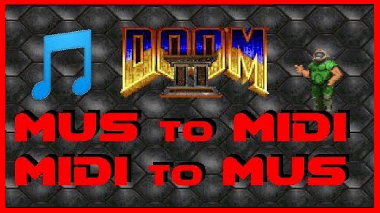 MUS to MIDI, MIDI to MUS - Doom Tutorial - YouTube