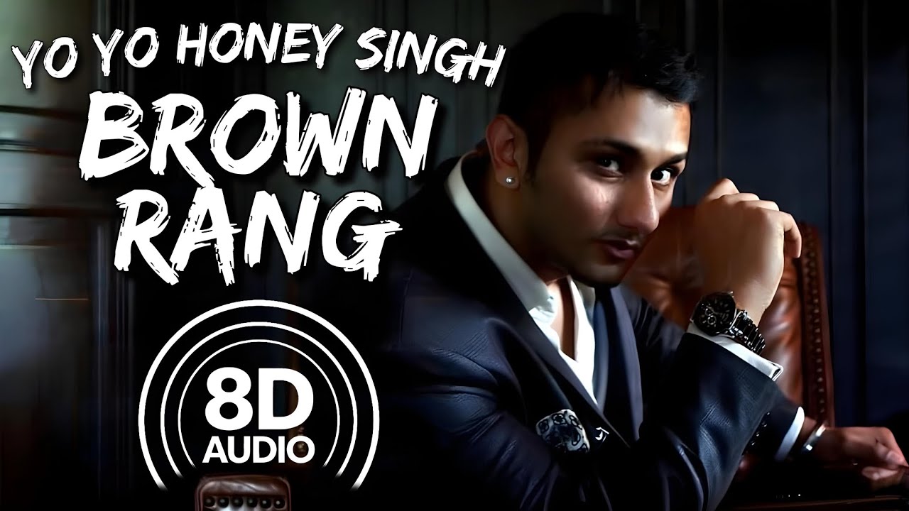 Brown Rang : Yo Yo Honey Singh (8D AUDIO) - YouTube
