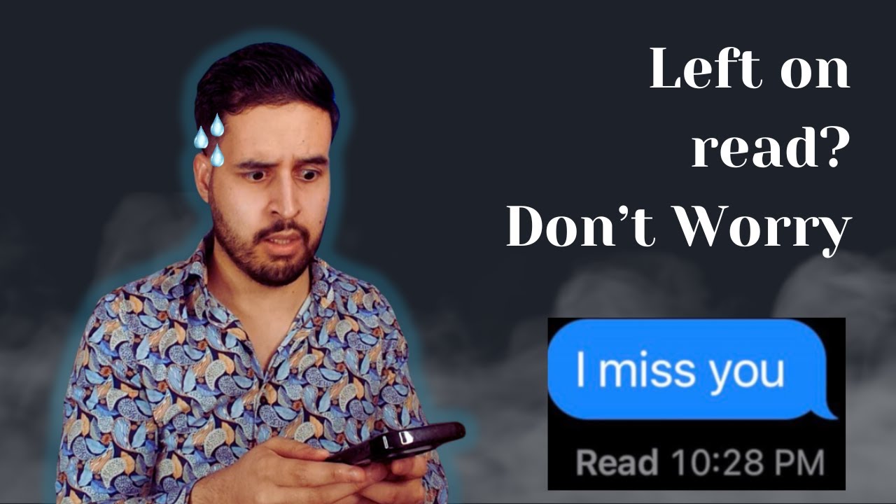 What To Do When You Are Left On Read - YouTube