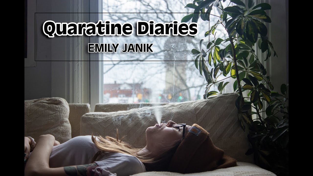 Quarantine Diaries - Emily Janik - YouTube