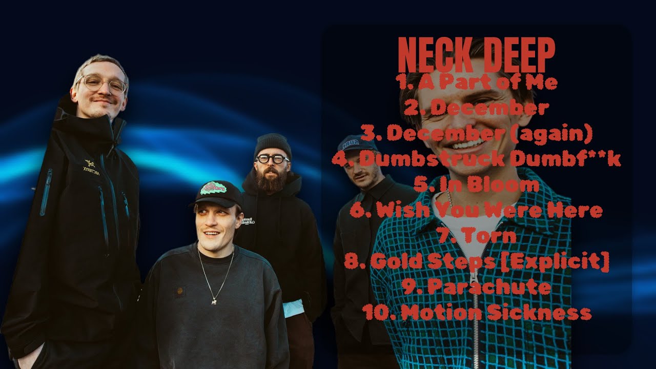 Neck Deep-Hits that captured hearts in 2024-Leading Hits Collection ...