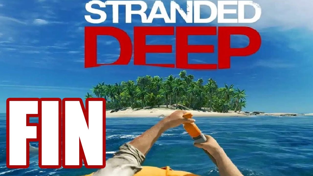 Stranded Deep - #08 - Let's play / Fin - YouTube