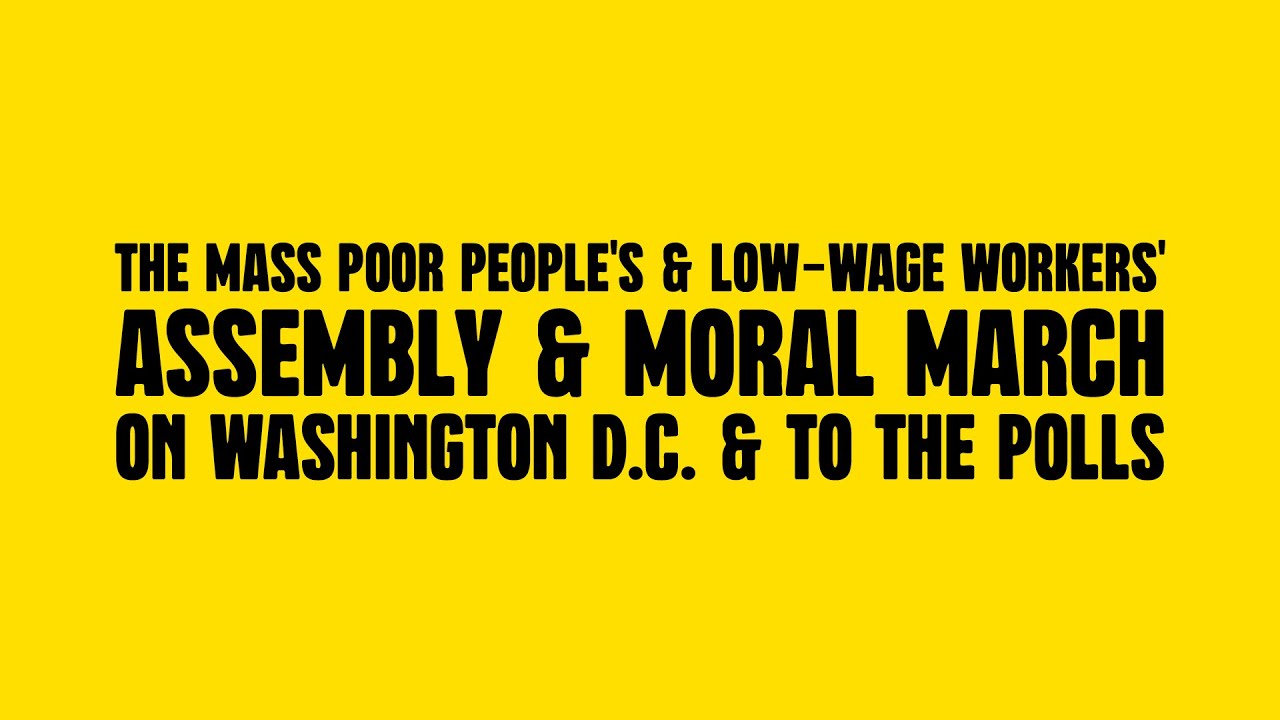 The Mass Poor People's & Low-Wage Workers' Assembly & Moral March on ...