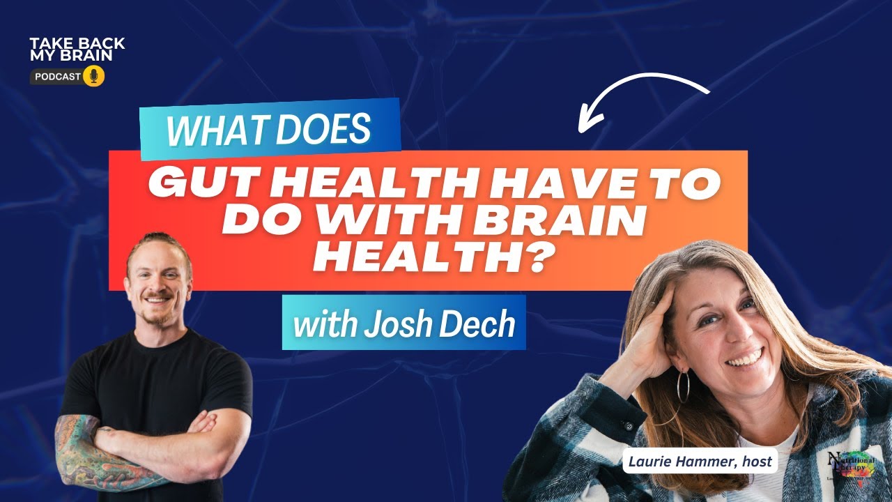 EP 59: What does Gut Health have to do with Brain Health? with Josh ...