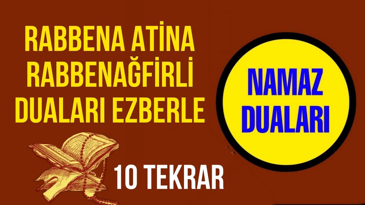 Rabbena Duaları • Rabbena atina • Rabbenağfirli • ezberle • 10 tekrar ...