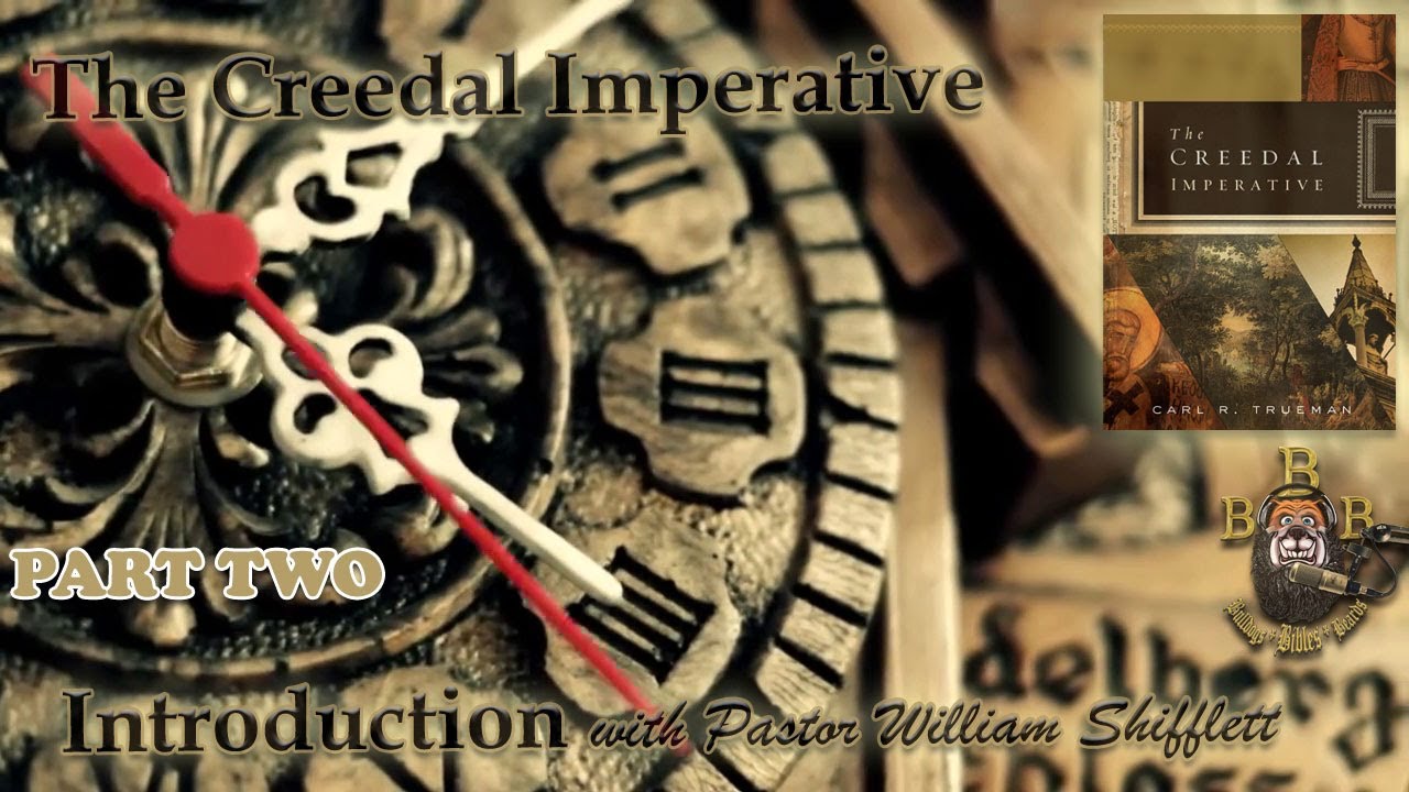 PART TWO - Introduction of The Creedal Imperative by Carl R. Truman ...