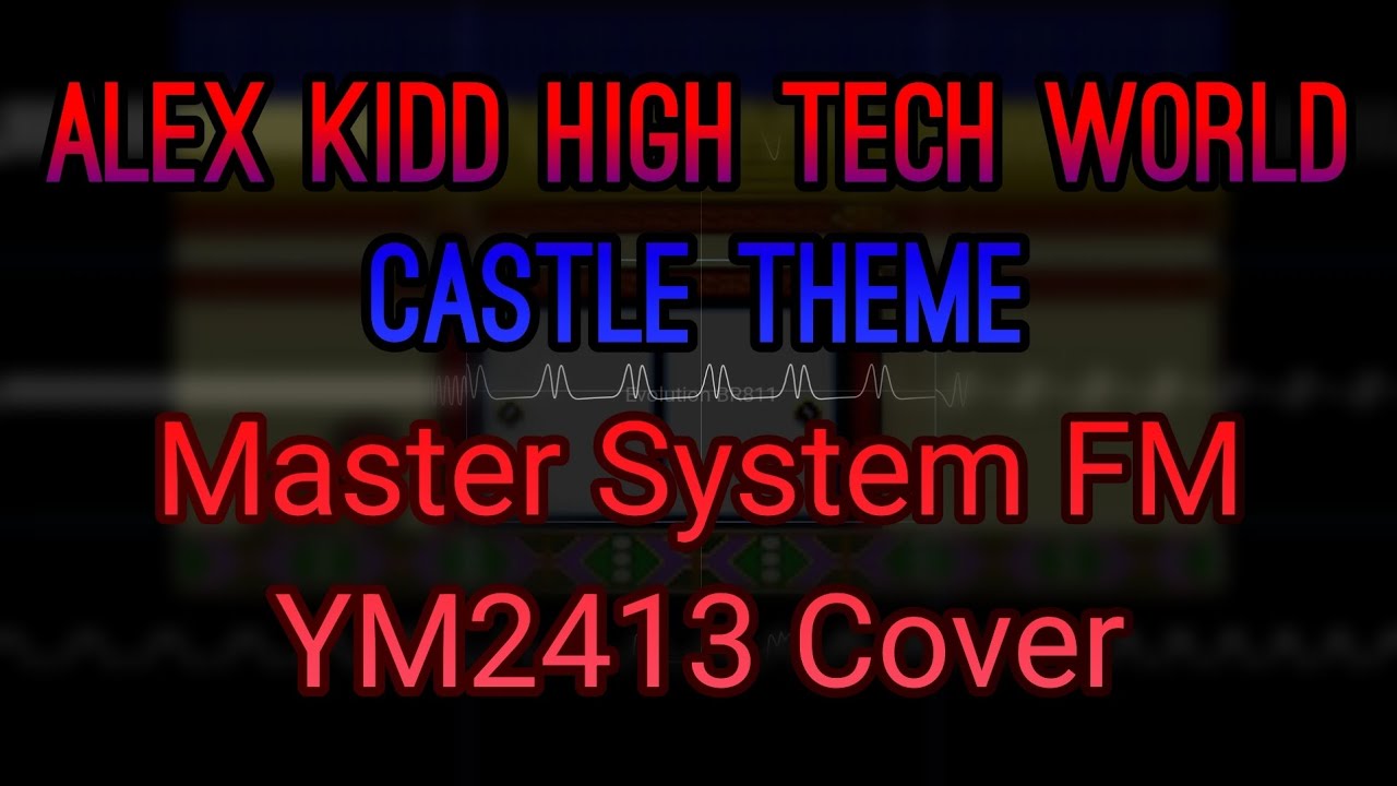 Alex Kidd High Tech World - Castle Theme (Master System FM Cover ...
