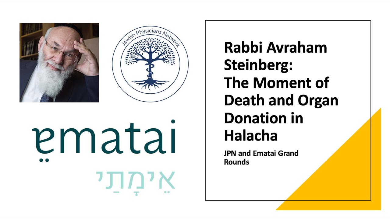 JPN/Ematai Grand Round: Rabbi Dr.Avraham Steinberg the Moment of Death ...