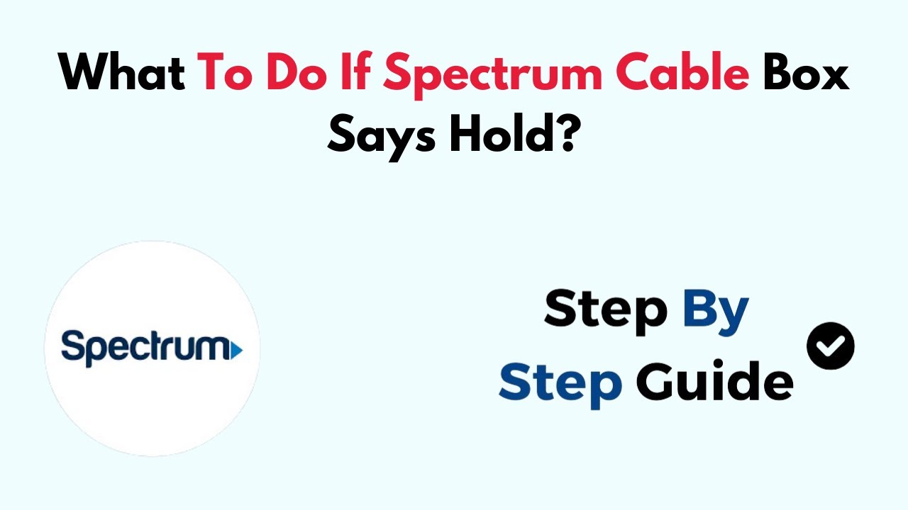 What To Do If Spectrum Cable Box Says Hold? - YouTube