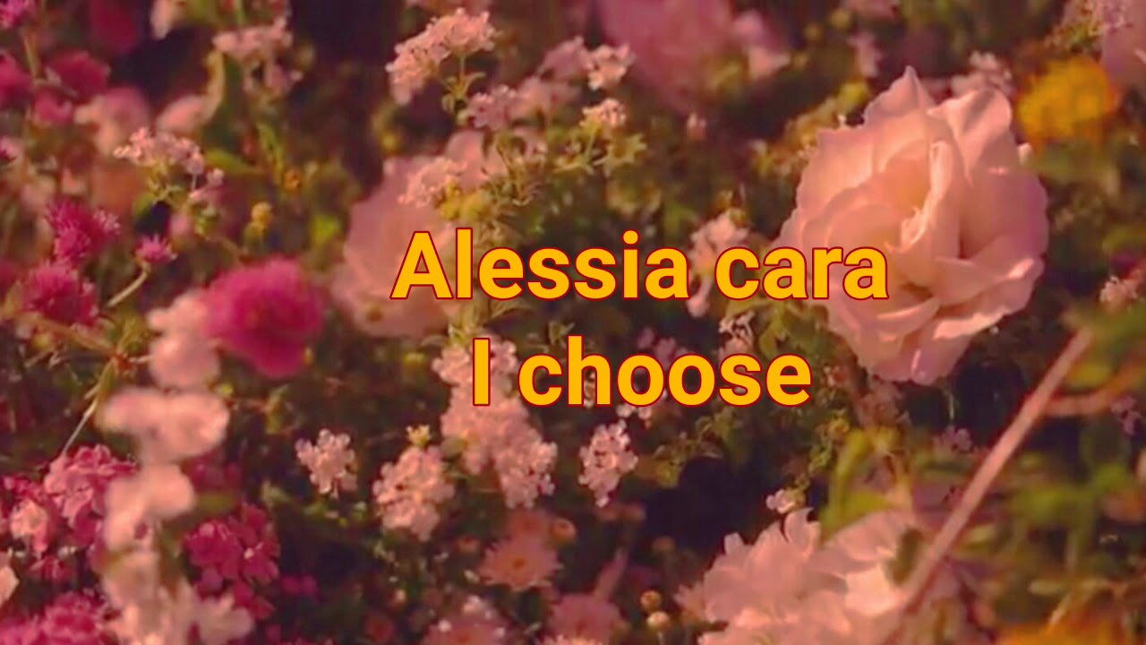 Alessia_cara_-_I_choose(Lyrics) - YouTube