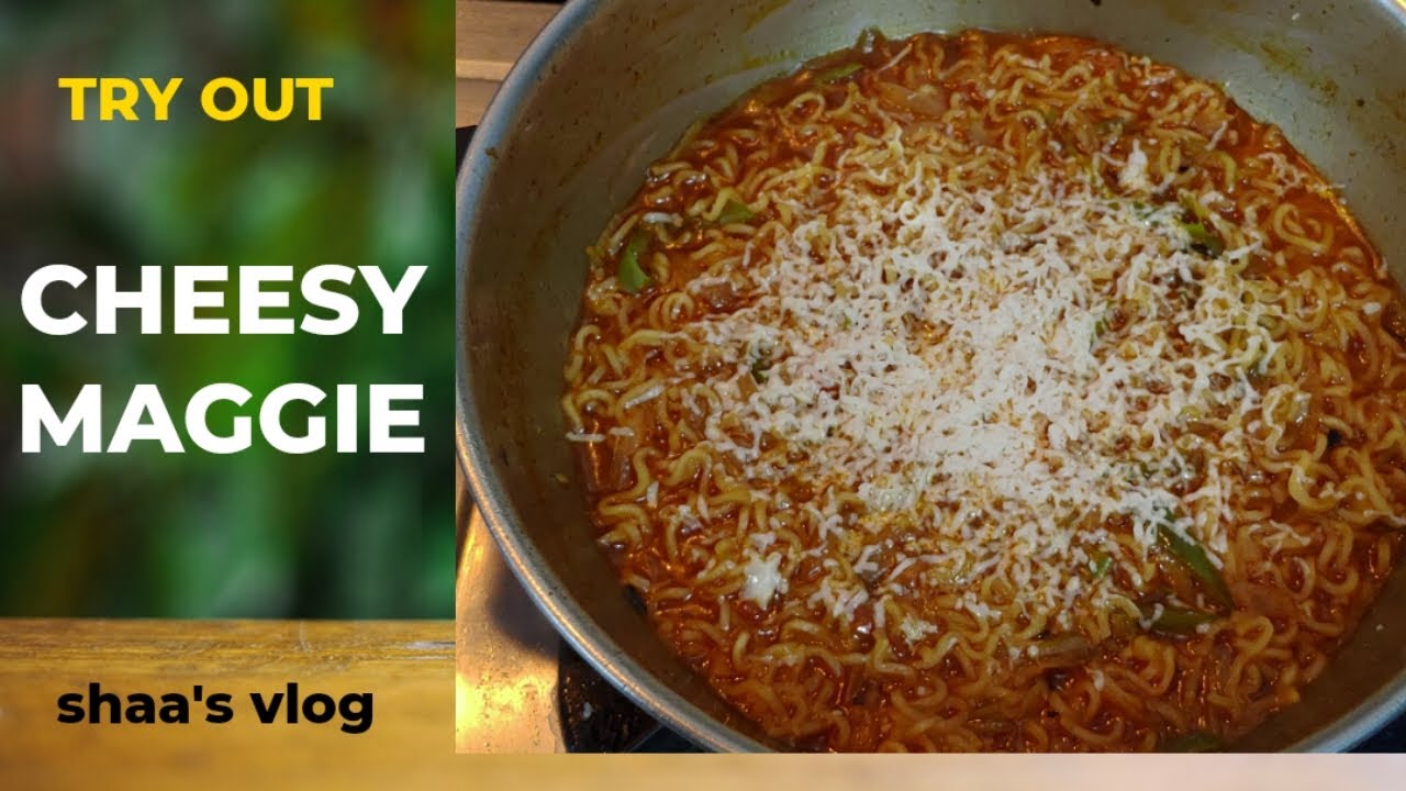 CHEESY MAGGIE RECIPE @HOME #SHAA'S VLOG - YouTube