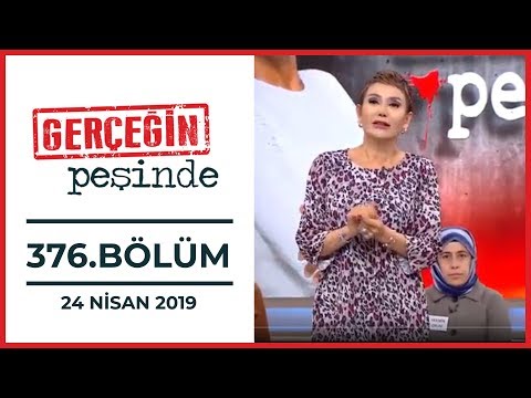 Gerçeğin Peşinde 376. Bölüm - 24 Nisan 2019