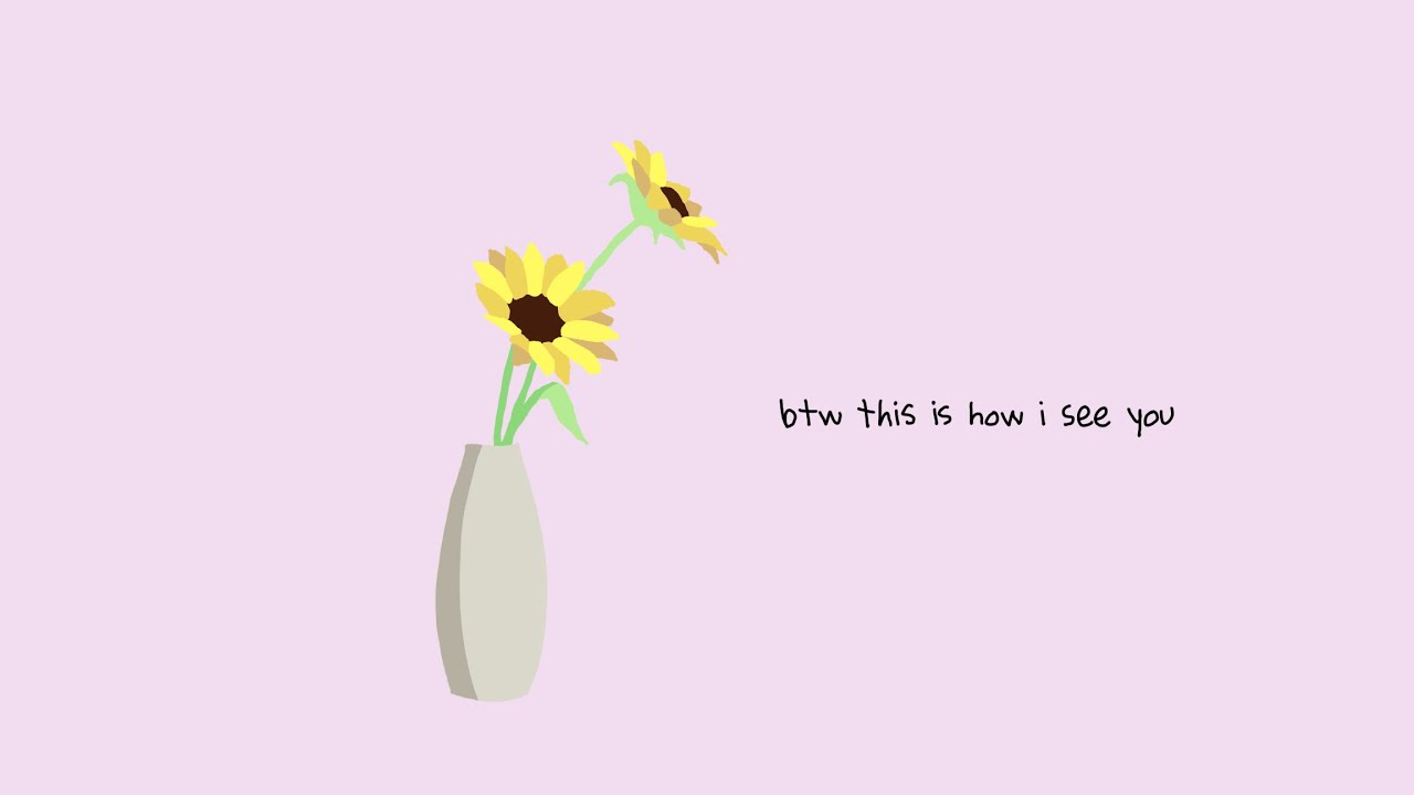 btw this is how i see you - YouTube