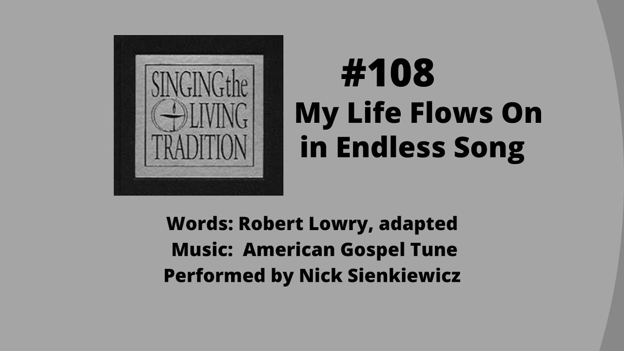 My Life Flows On in Endless Song - YouTube