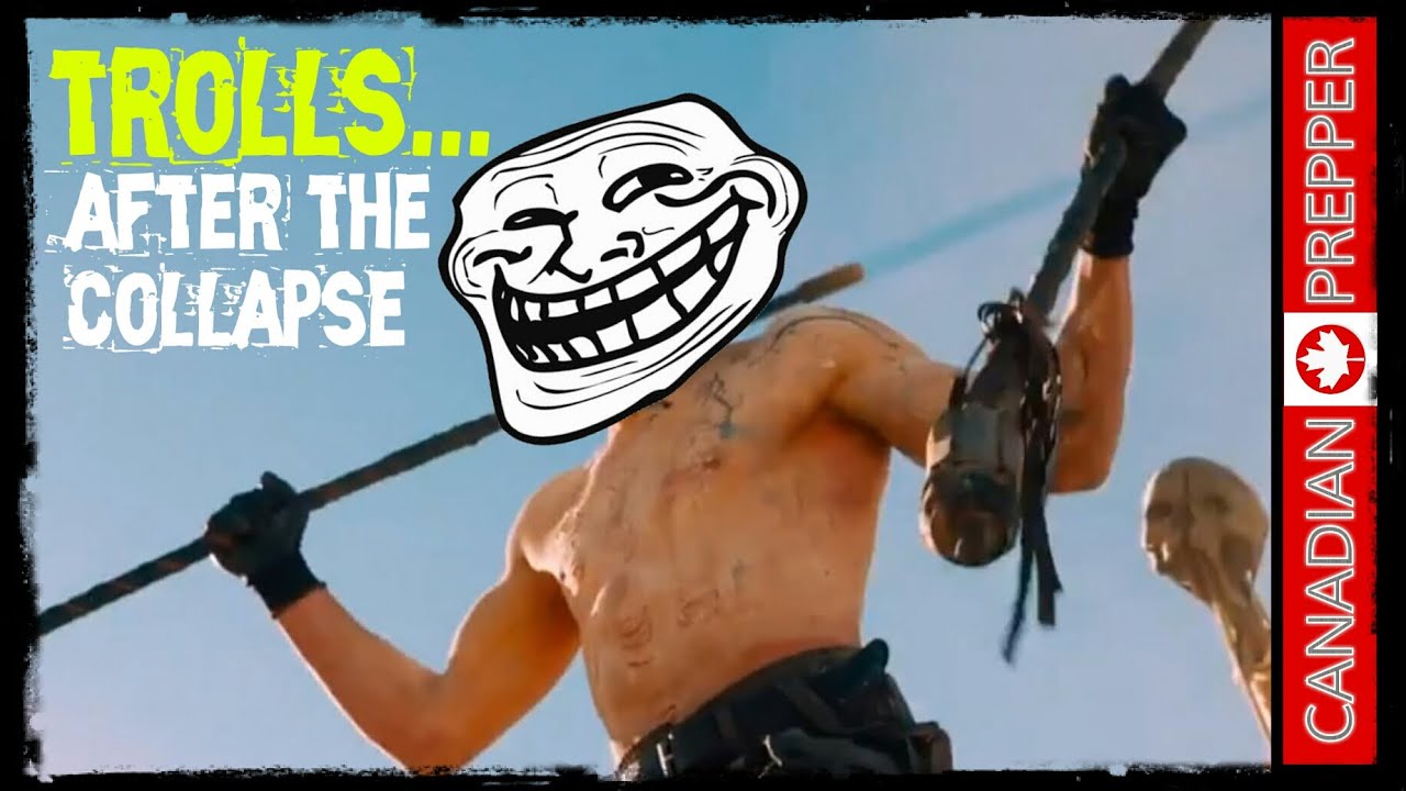 After the Collapse: Trolls... | Canadian Prepper - YouTube