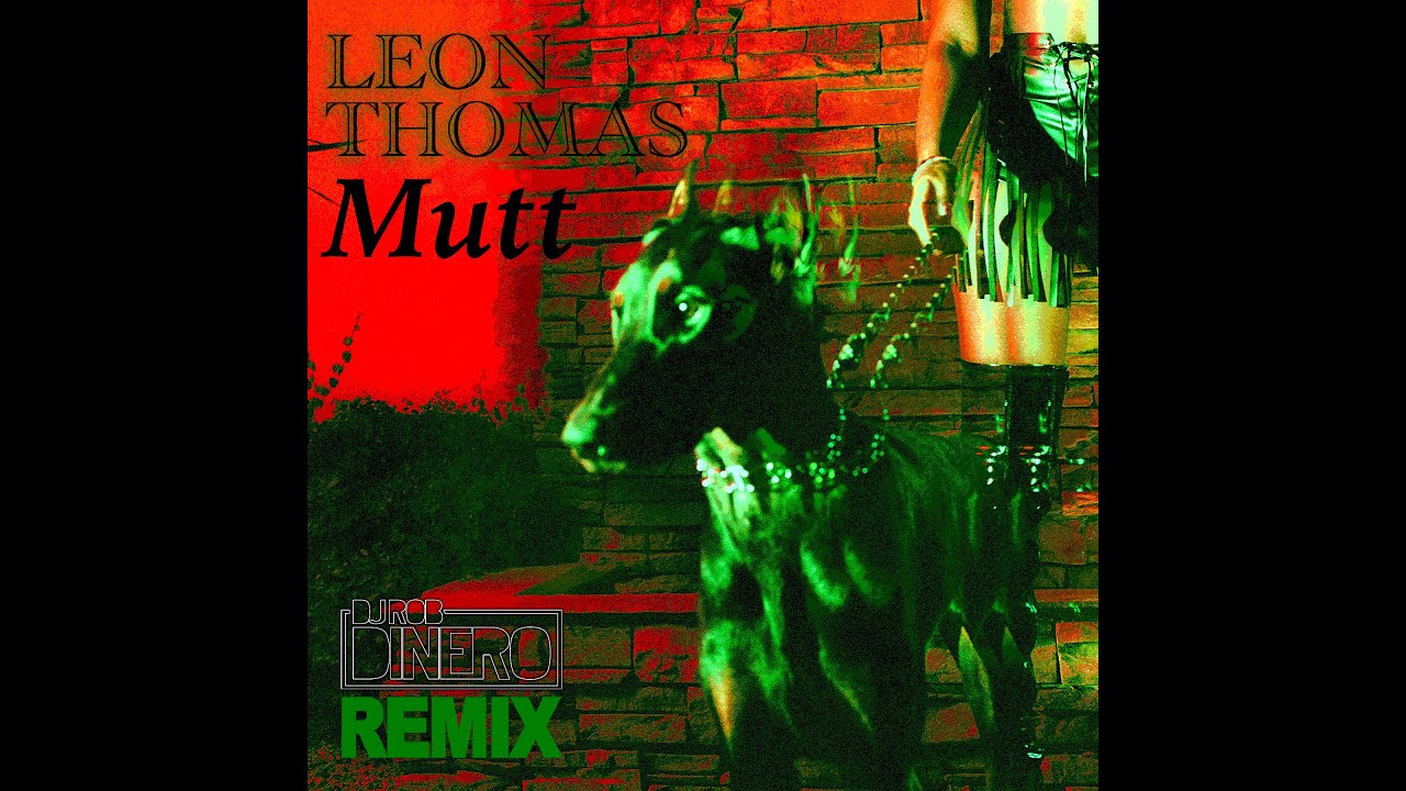 Leon Thomas - Mutt (DJ Rob Dinero Remix) - YouTube