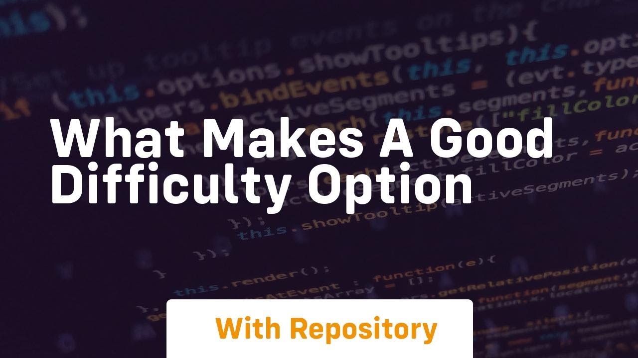 what makes a good difficulty option - YouTube