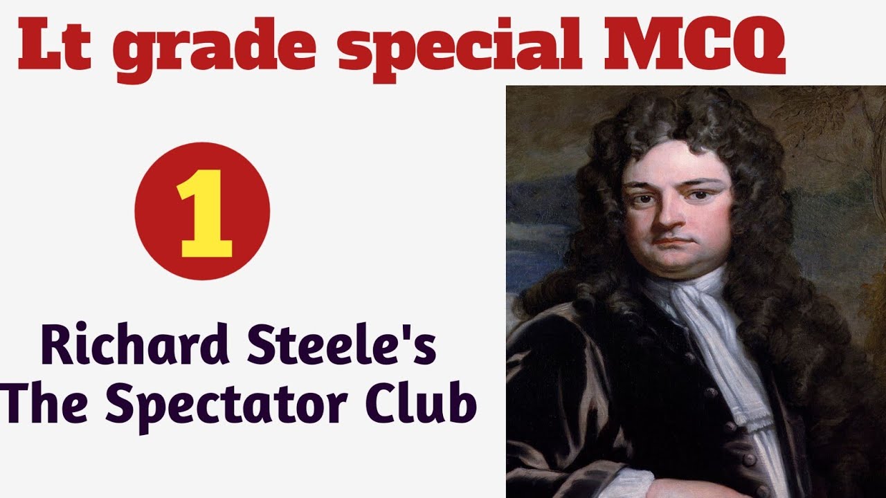 Richard Steele' The Spectator Club || Lt grade TGT PGT GIC net MCQ || English literature by ...