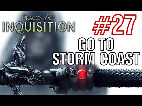 Dragon Age Inquisition - go to storm coast - Walkthrough Part 27 - YouTube