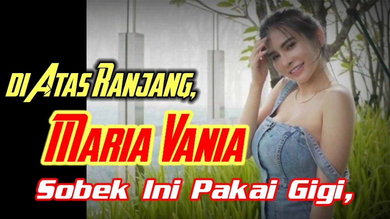 di Atas Ranjang, Maria Vania Sobek Ini Pakai Gigi, - YouTube