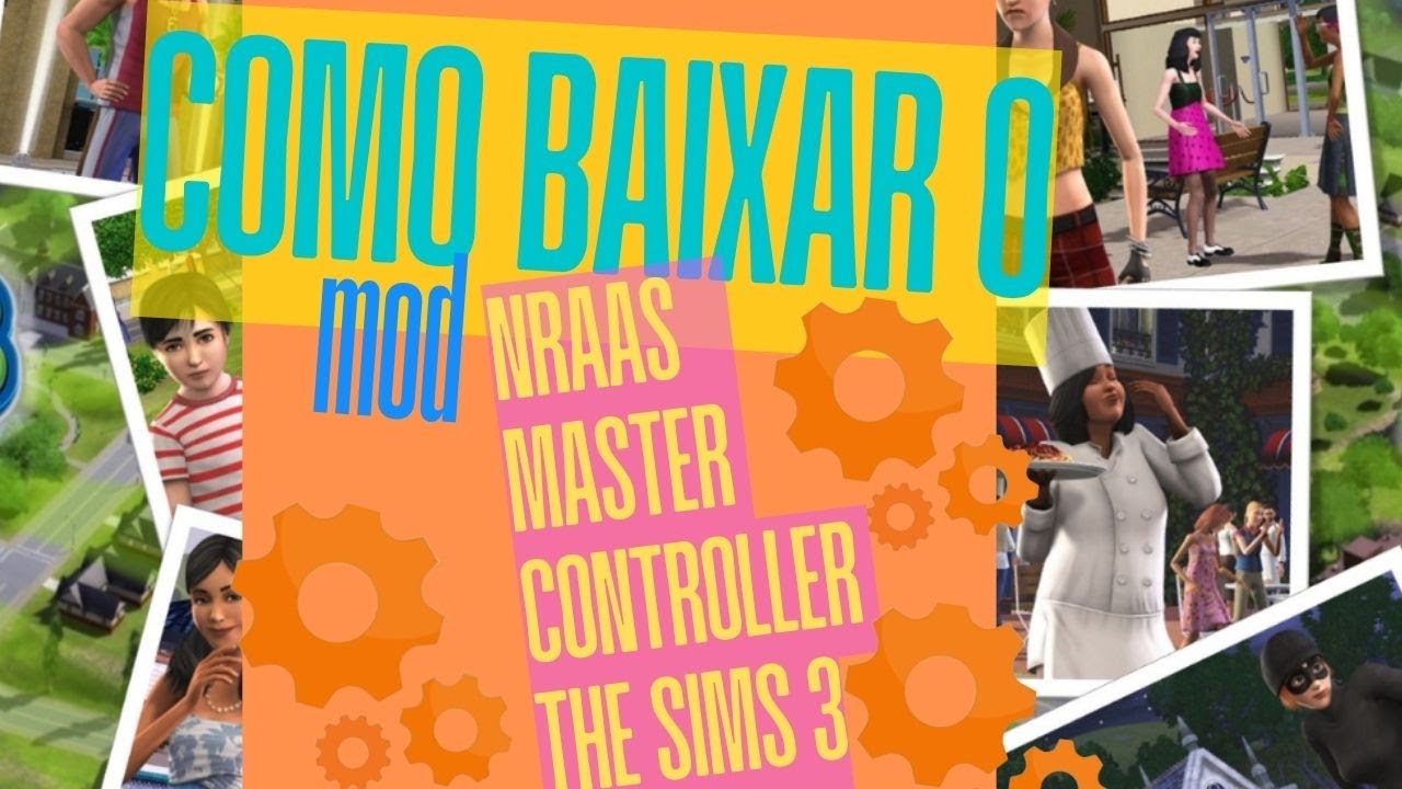 COMO BAIXAR O MOD MASTER CONTROLLER PARA THE SIMS 3: GUIA RÁPIDO E ...