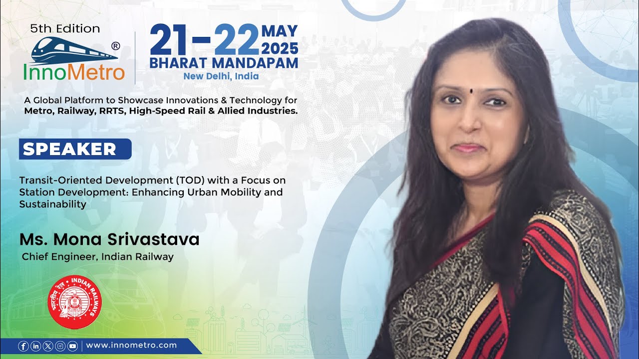 Ms. Mona Srivastava, Chief Engineer, Indian Railways at InnoMetro 2025 ...