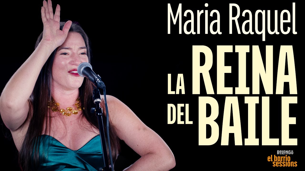 LA REINA DEL BAILE | MARIA RAQUEL | EL BARRIO SESSIONS - YouTube