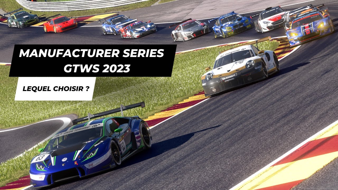 MANUFACTURER SERIES GTWS 2023: Lequel choisir ? TIER LIST Gr.3 - YouTube