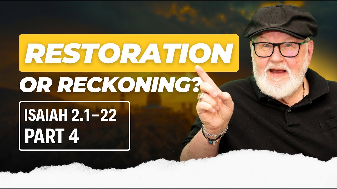 ISAIAH Bible Study Part 4 (God Promises Our Restoration & Our Reckoning ...