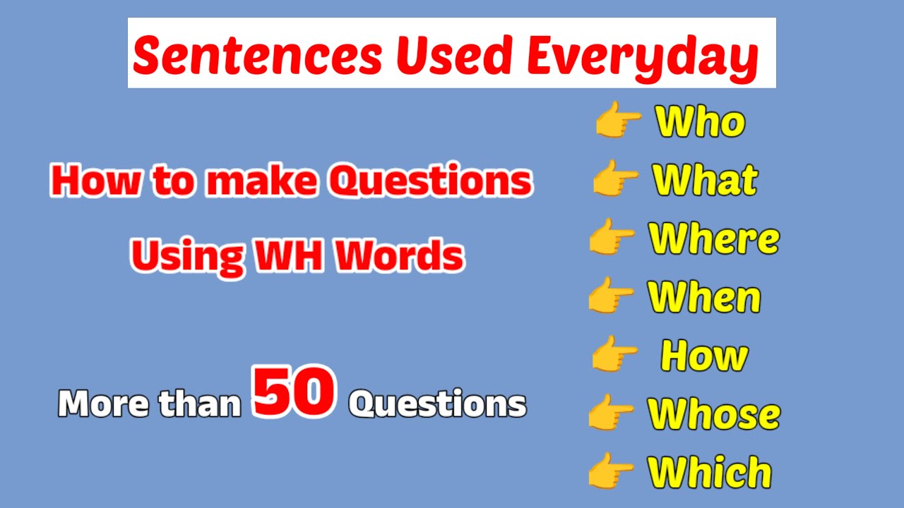 Sentences Used Everyday| How to Make Questions Using Wh words # ...
