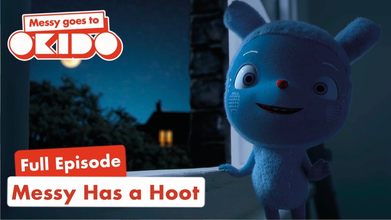 S2:E5: Messy Has a Hoot 🦉 | Full Episodes 📺 | Messy Goes To OKIDO ...