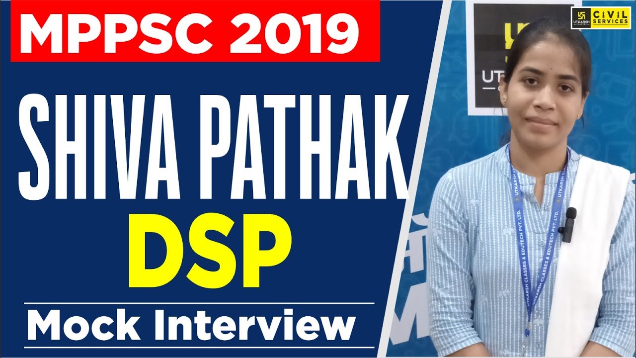 MPPSC 2019 | Shiva Pathak | MPPSC 2019 Topper Mock Interview | MPPSC Utkarsh - YouTube