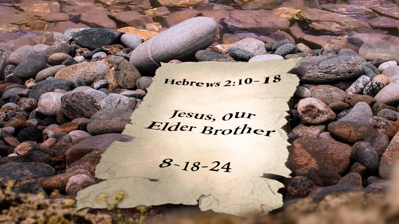 Hebrews 2:10-18 - Jesus, our Elder Brother - YouTube