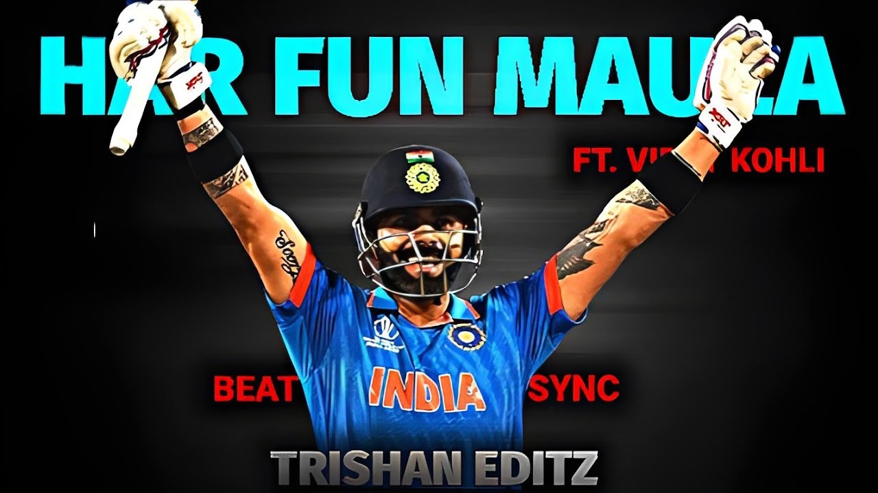 HAR FUN MAULA X VIRAT KOHLI BEAT SYNC 💫 TRISHAN EDITZ #tseditzfam - YouTube