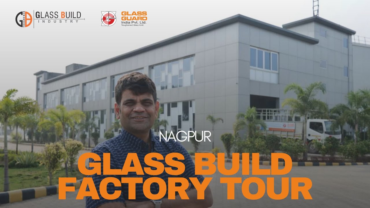 Glass Build Industry Factory Tour | Glass Guard India Pvt Ltd | Nagpur ...