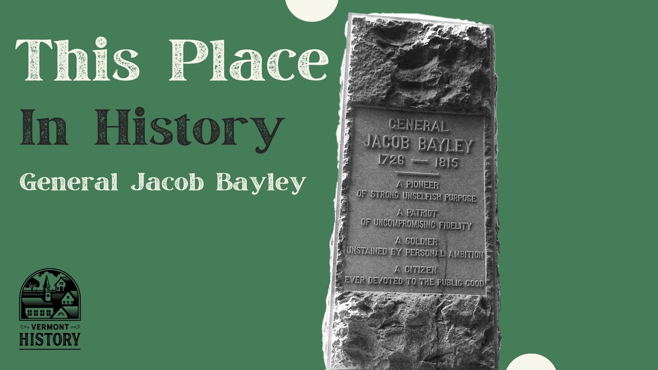 This Place in History: General Jacob Bayley - YouTube