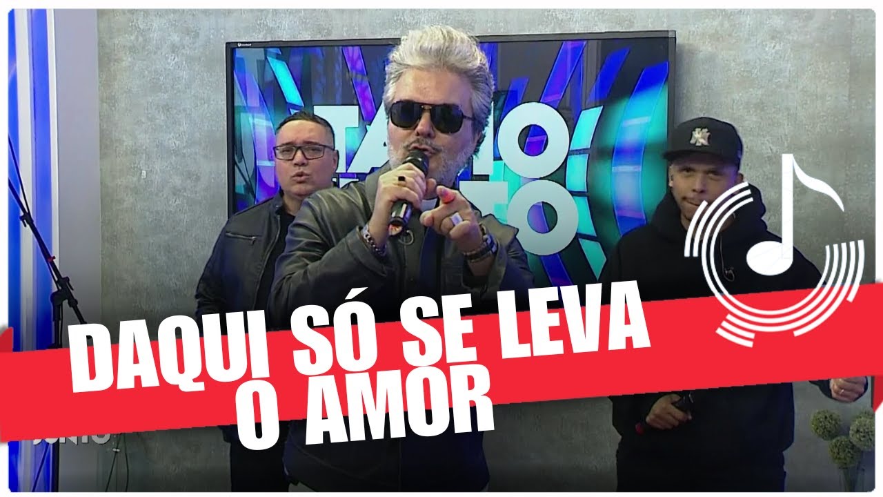 Daqui Só Se Leva o Amor - Tamo Junto - YouTube