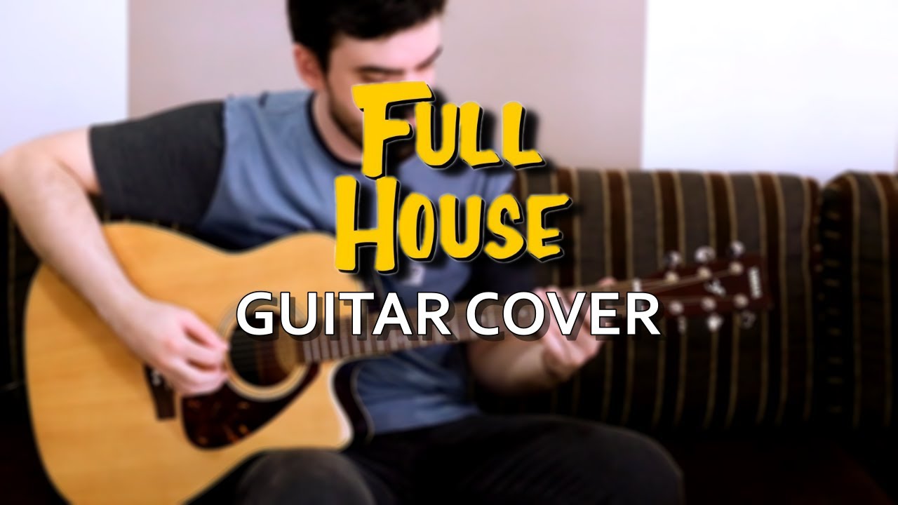 "Full House Theme Song" (Guitar Cover) - YouTube