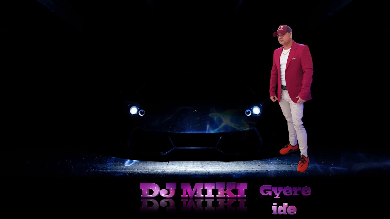 Dj Miki Gyere ide /AUDIO/ - YouTube