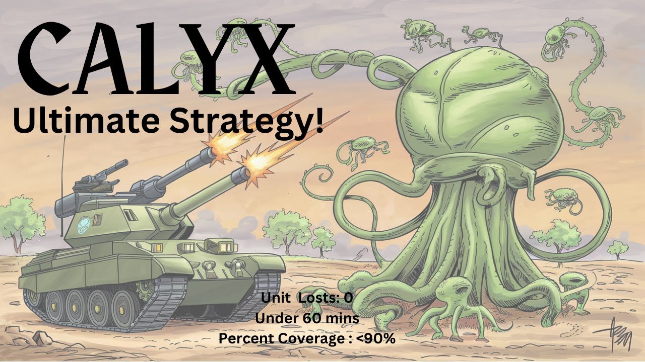 Calyx - Ultimate Strategy - No Unit Lost, Under 60 mins - YouTube