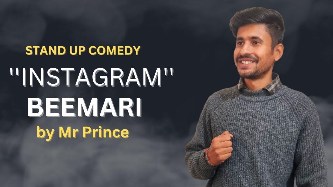 Instagram ki beemari har Ghar mein | stand up comedy video by Mr Prince ...