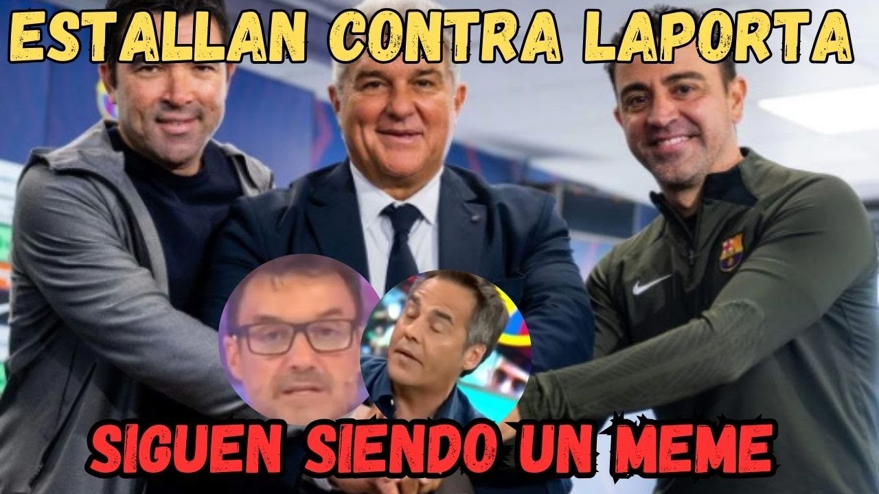 PERIODISTAS ESTALLAN CONTRA LAPORTA Y YA NO QUIEREN A XAVI LAPORTA ...