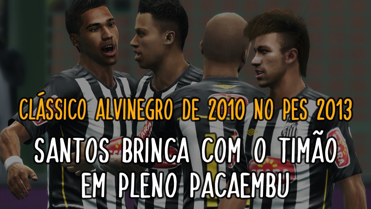 CLÁSSICO ALVINEGRO DIRETAMENTE DE 2010 NO PES 2013 - YouTube