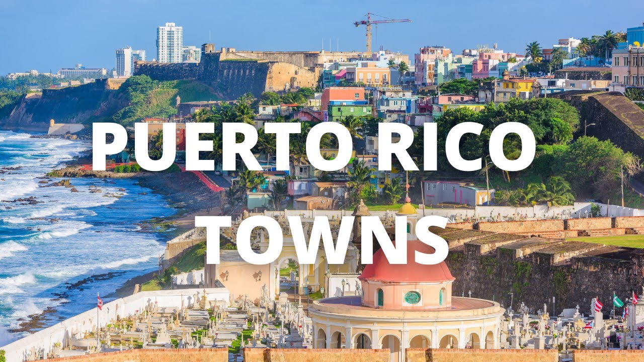 Top 5 Must Visit Towns in Puerto Rico - Travel Video - YouTube