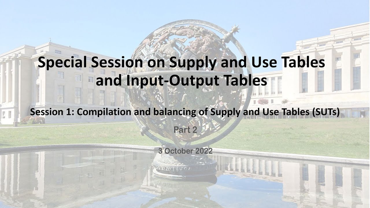 Session 1: Compilation and balancing of Supply and Use Tables (SUTs ...