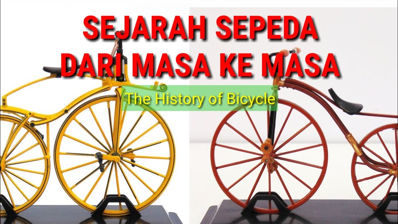 SEJARAH SEPEDA DARI MASA KE MASA (HISTORY OF BICYCLE) - YouTube