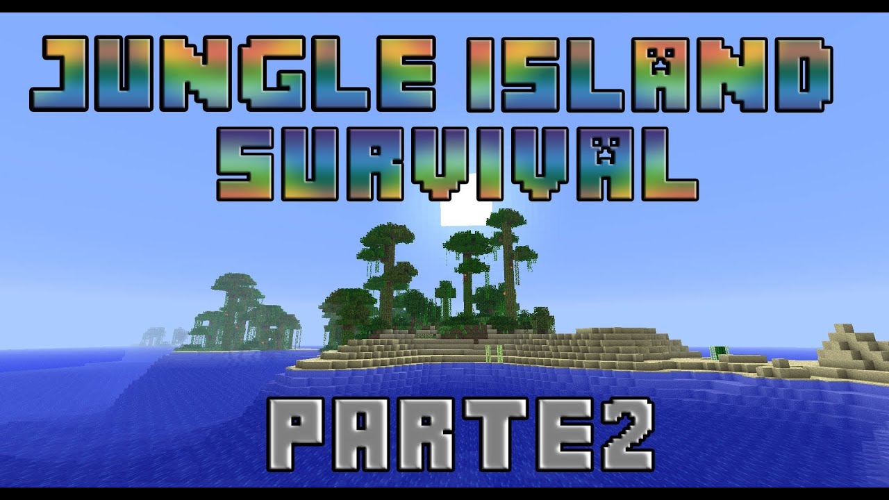 Minecraft - JUNGLE SURVIVAL ISLAND - Parte 2 - YouTube