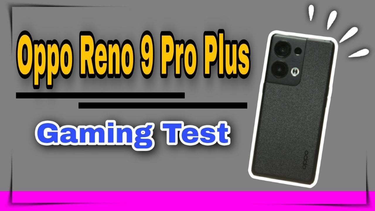 oppo Reno 9 pro plus gaming test - YouTube