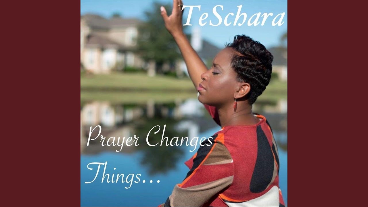 Prayer Changes Things - YouTube